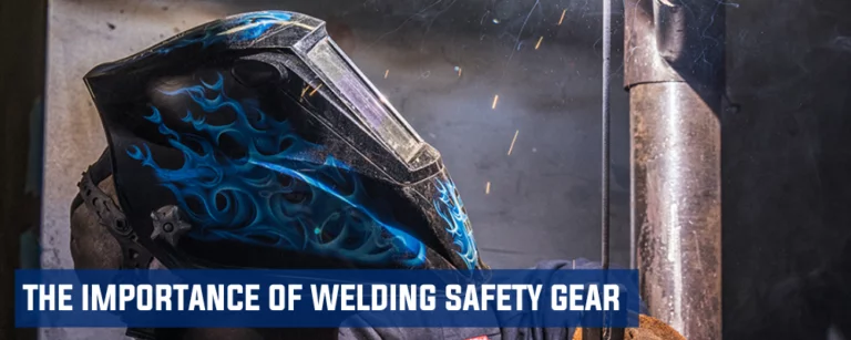The Importance of Welding Protective Gear and Welding Safety Equipment ...